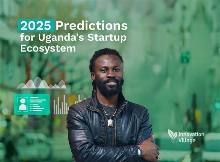 Our 2025 Predictions for Uganda's Startup Ecosystem - Innovation Village